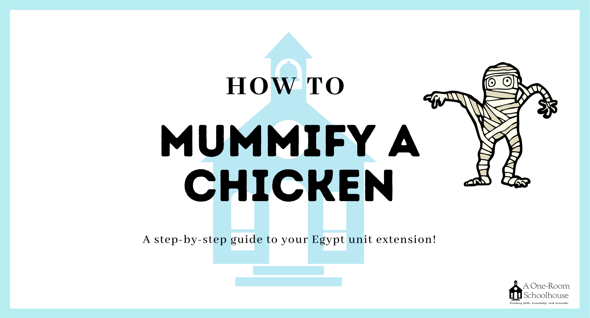 How to Mummify a Chicken - A One Room Schoolhouse